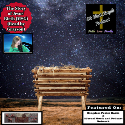 SPECIAL EPISODE: The Story of the Birth of Jesus (MSG) [Read by Grayson ...