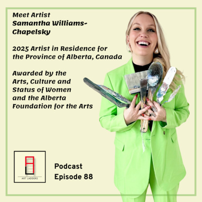 Episode 88: Meet Artist Samantha Williams-Chapelsky by Art Ladders: The ...