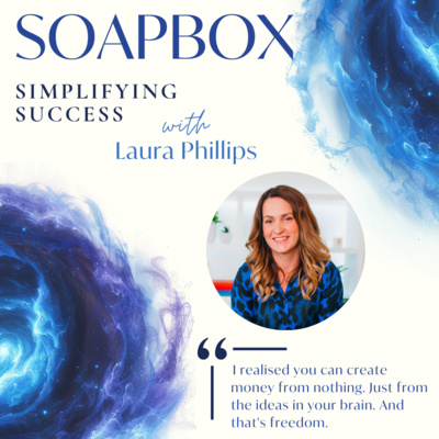 42. Simplifying Success with Laura Phillips by SoapBox