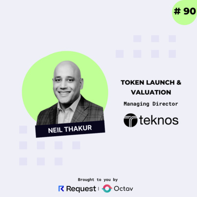 #90: Token Launch & Valuation with Neil Thakur from Teknos Associates ...