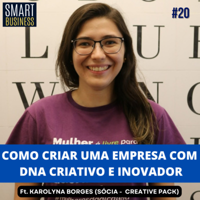 SB #20 | COMO CRIAR UMA EMPRESA COM DNA CRIATIVO E INOVADOR (Ft ...