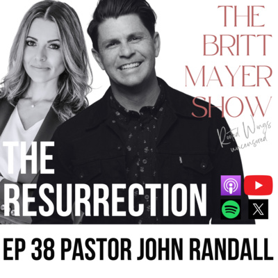 Pastor John Randall - The Resurrection by The Britt Mayer Show