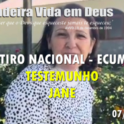 AVVD - XVI RETIRO NACIONAL - 20240707 - TESTEMUNHO: JANE by A ...