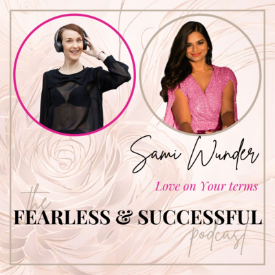 Sami Wunder: 8 Figure Love Coach for High-achieving ambitious woman by The Fearless Soul Podcast ...