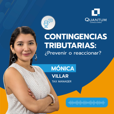 Episodio 78: Contingencias Tributarias: ¿Prevenir o reaccionar? by Quantum Consultores