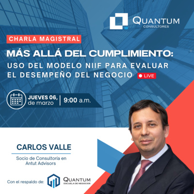 Charla magistral gratuita: Uso del modelo NIIF para evaluar el desempeño del negocio by Quantum ...