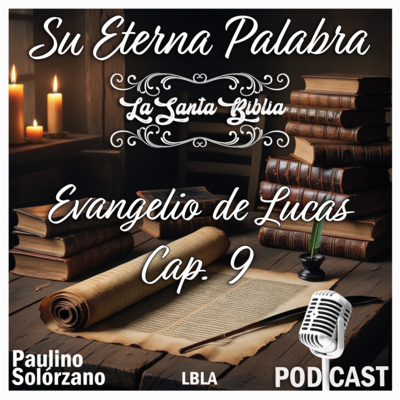 Evangelio de San Lucas Cap. 9 by Su Eterna Palabra