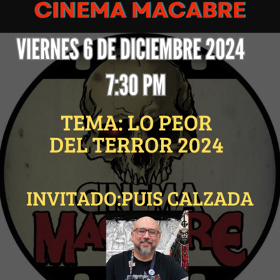 Cinema Macabre 6 De Diciembre 2024 by Programación Guanatoz Fm Network.