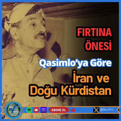 Qasimlo'ya Göre İran ve Doğu Kürdistan by Nuri Fırat - radioNF