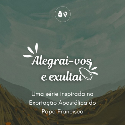 9| Alegrai-vos e exultai: 5 inimigos da santidade by SedeSal_SedeLuz