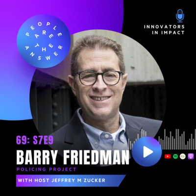 S7E9 (episode #69): Barry Friedman on reforming policing, alternatives ...