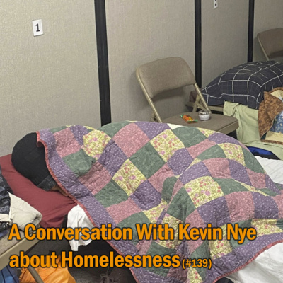 A Conversation with Kevin Nye about Homelessness by Crucible of Thought