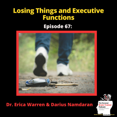 #67: Losing Things and Executive Functions by Executive Function Brain ...