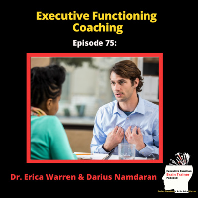 #75: Executive Functioning Coaching by Executive Function Brain Trainer Podcast
