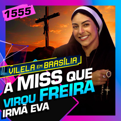 1555 - A MISS QUE SE TORNOU FREIRA: IRMÃ EVA by Inteligência Ltda.