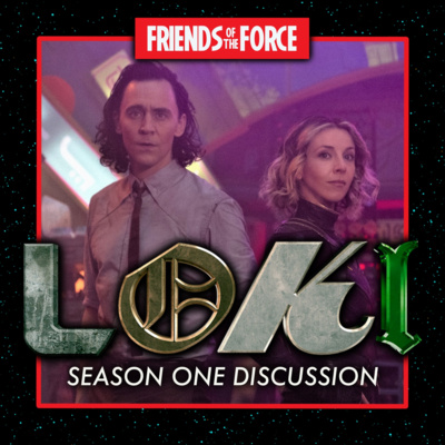 Glorious Purpose: A Conversation on Loki (Season One) by Friends of the Force: A Star Wars Podcast
