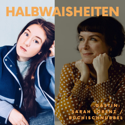 #18 Sarah Lorenz aka Buchischnubbel | Was bedeuten Bücher für dich? by Halbwaisheiten