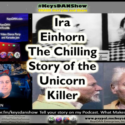 Ira Einhorn: The Chilling Story of the Unicorn Killer KeysDAN Show # ...