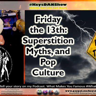 Friday the 13th: Superstition, Myths, and Pop Culture KeysDAN Show # ...