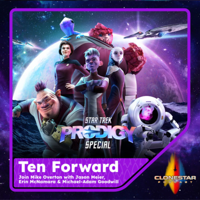 Ten Forward - Prodigy Season 2 Special by The Clonestar Podcast