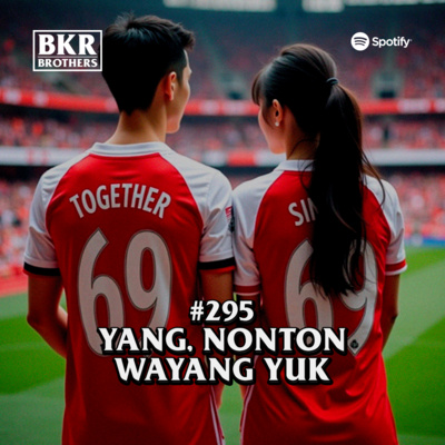 #295 Yang, Nonton Wayang Yuk by BKR Brothers