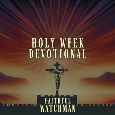 Holy Week Devotional 2025: Holy Monday by Central City Assembly