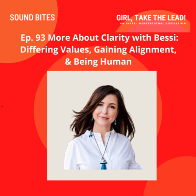 93. More About Clarity with Bessi: Differing Values, Gaining Alignment, & Being Human by Girl ...