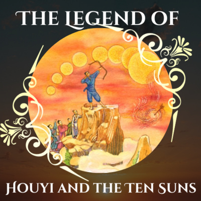 EPISODE 4-THE LEGEND OF HOUYI AND THE TEN SUNS by TREASURES OF THE ...