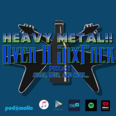 EP 9 - The Evolution of Metal by Heavy Metal Over A Six Pack