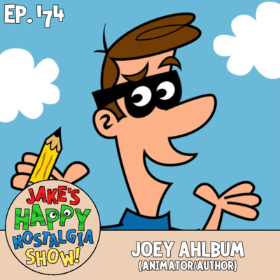 Joey Ahlbum (Animator/Author) || Ep. 174 by Jake's Happy Nostalgia Show!