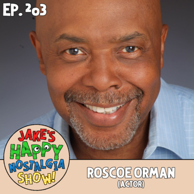 Roscoe Orman (Actor) || Ep. 203 by Jake's Happy Nostalgia Show!