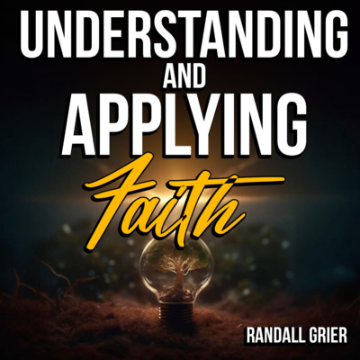 Understanding and Applying Faith by Randall Grier Ministries' The Word ...