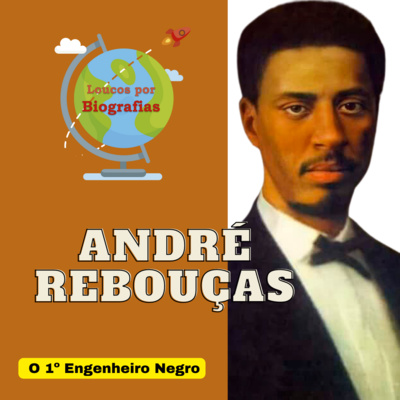 Biografia de ANDRÉ REBOUÇAS – O Primeiro Engenheiro Negro a se Formar ...