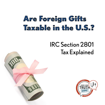 Are Foreign Gifts Taxable in the U.S.? IRC Section 2801 Tax Explained ...