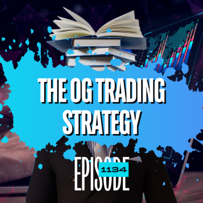 1134 - The OG Trading Strategy - Back To Basics by The Trading Coach ...