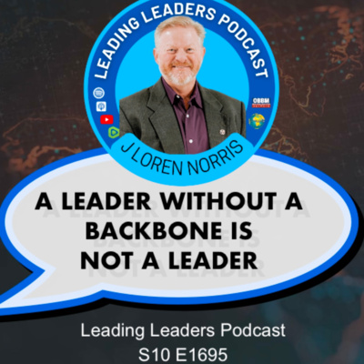 A LEADER WITHOUT A BACKBONE IS NOT A LEADER by Leading Leaders Podcast ...