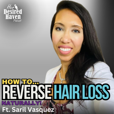 How to Naturally REVERSE HAIR LOSS and reclaim Your CONFIDENCE - Ep. 71 ...