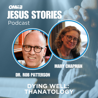 Dying Well: Thanatology - Dr. Rob Patterson & Mary Chapman by Jesus ...