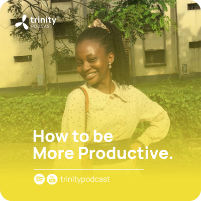 01. How to be more productive by Trinity