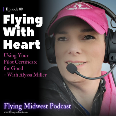 Episode 88: Flying with Heart - Using Your Pilot Certificate for Good ...