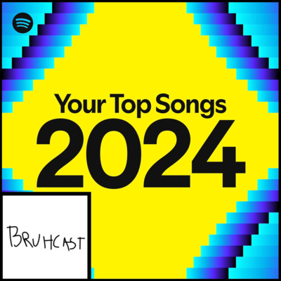 S5, Ep. 57 - Nuestro Spotify Wrapped 2024 by BruhCast