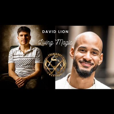 Episode 4: David Lion -From doing Magic to living Magic by Spiritual ...