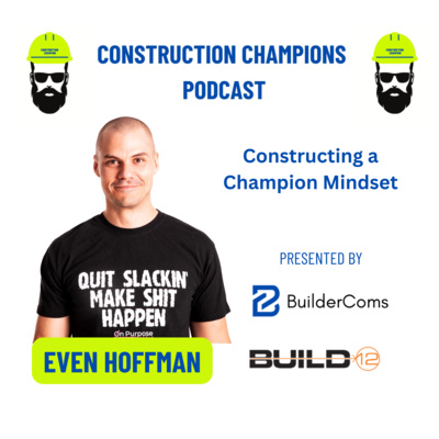 Constructing a Champion Mindset! Construction Champions Podcast 2-68 ...