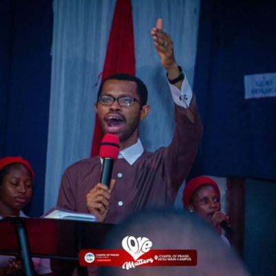 LOVE MATTERS BY PST. EBONG ENO by Praise Podcast - Chapel Of Praise, AKSU