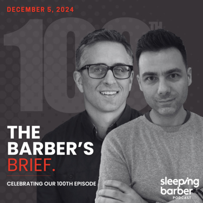SPB 100: The Barber's Brief - Celebrating Our 100th Episode by Sleeping ...