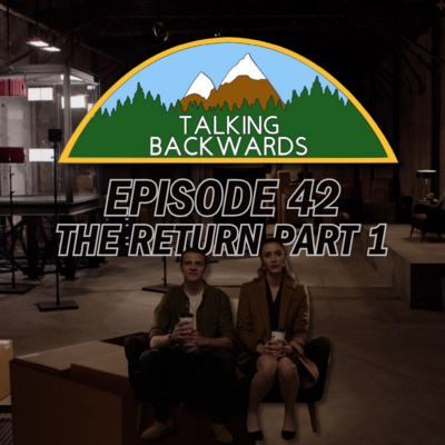 Episode 42: The Return Part 1 by Talking Backwards: A Twin Peaks Podcast