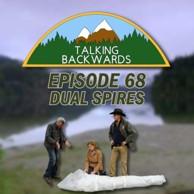 Episode 68: Dual Spires by Talking Backwards: A Twin Peaks Podcast