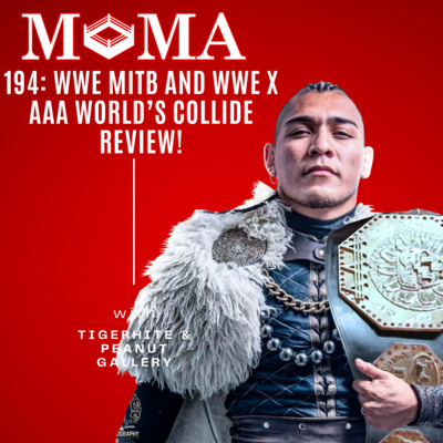 Make Pro Wrestling Majestic Again 194: WWE x AAA World's Collide and WWE Money in the Bank 2025 ...