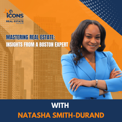 Mastering Real Estate: Insights from a Boston Expert with Natasha Smith ...