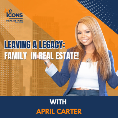 Leaving a Legacy: Family in Real Estate! with April Carter - EP 500 by ...